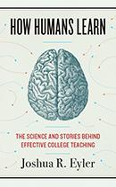 How Humans Learn: The Science and Stories behind Effective College ...