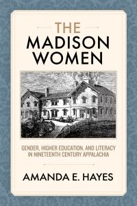 The Madison Women | West Virginia University Press